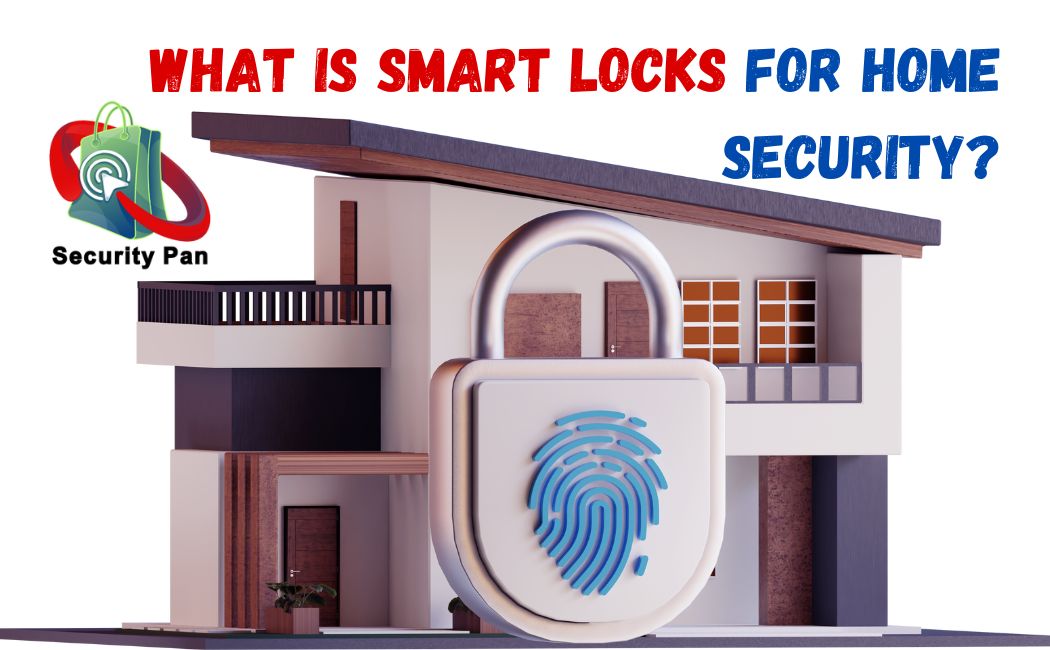 What is Smart Locks For Home Security Future Game Changer?